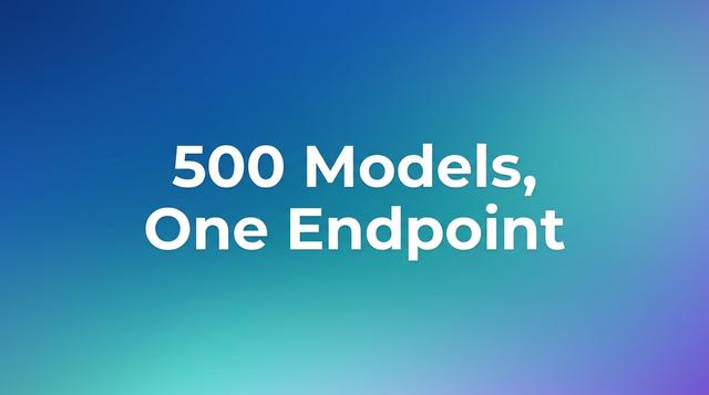 500 Models, One Endpoint: What That Actually Means for Your Stack ...