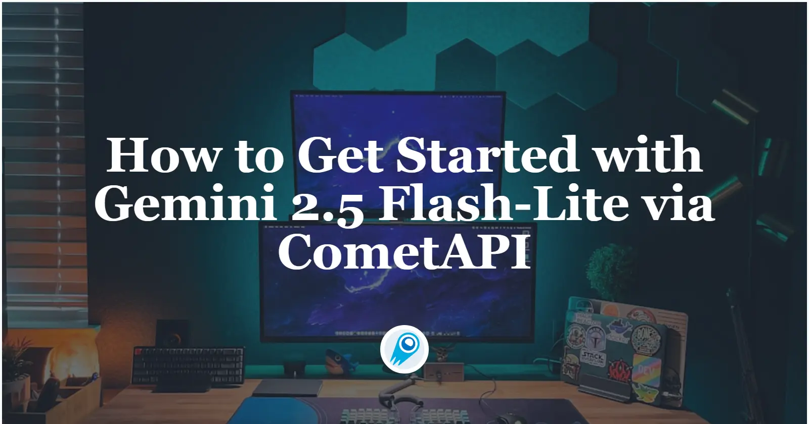 如何通过 Cometapi 开始使用 Gemini 25 Flash Lite Cometapi 一个 Api 涵盖所有 Ai 模型