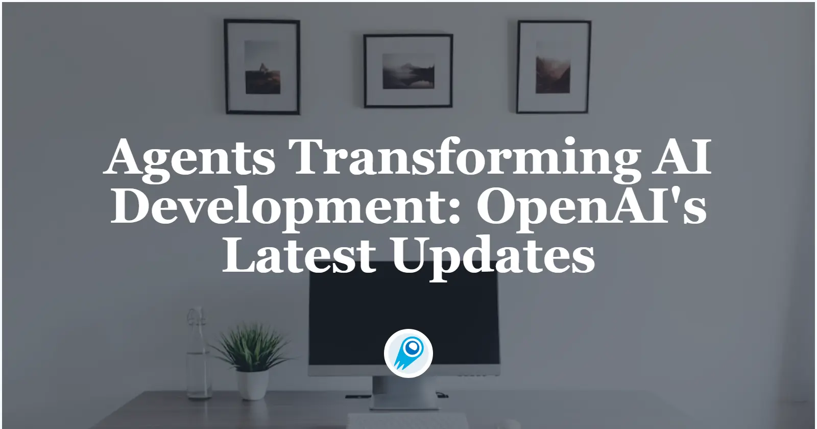 Agentes que transforman el desarrollo de la IA: últimas actualizaciones ...