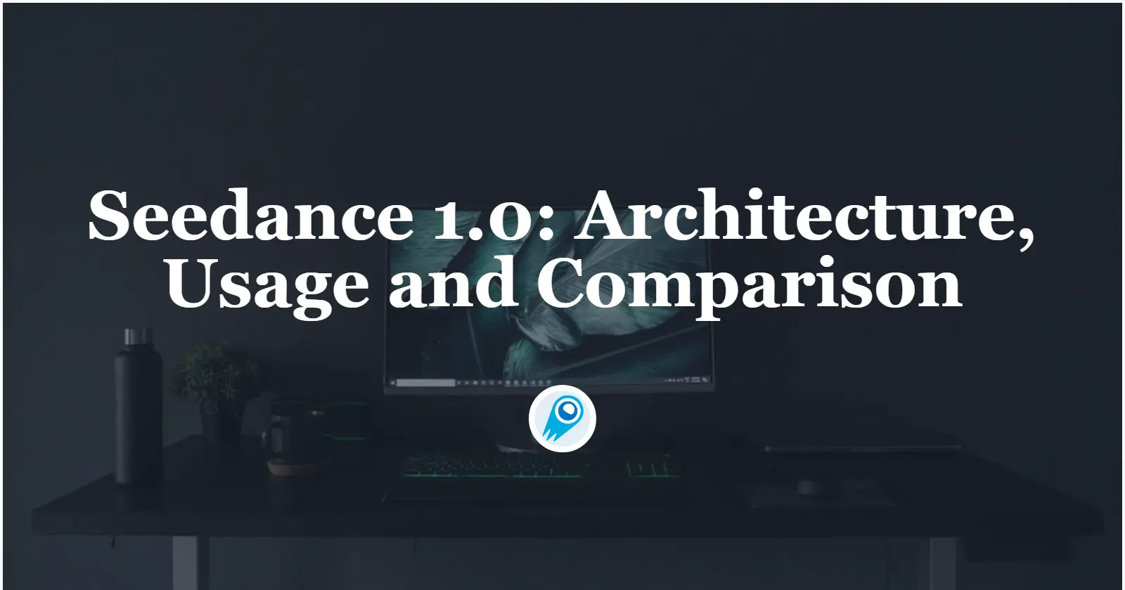 Seedance 10 Arquitetura Uso E Comparação Cometapi Todos Os Modelos De Ia Em Uma Api