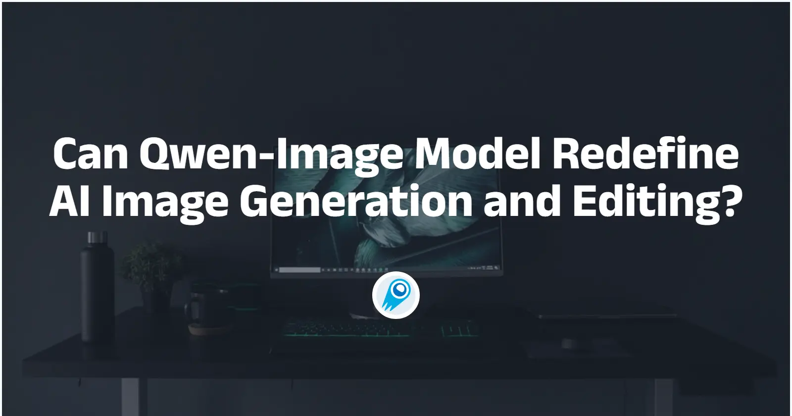 Qwen Image 模型能否重新定义 Ai 图像生成和编辑 Cometapi 一个 Api 中的所有 Ai 模型