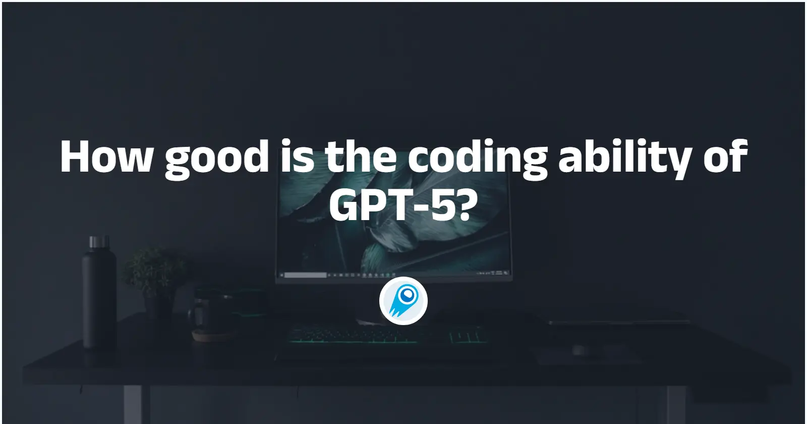 Gpt 5 的編碼能力有多強?深度專業指南 Cometapi 一個 Api 涵蓋所有 Ai 模型